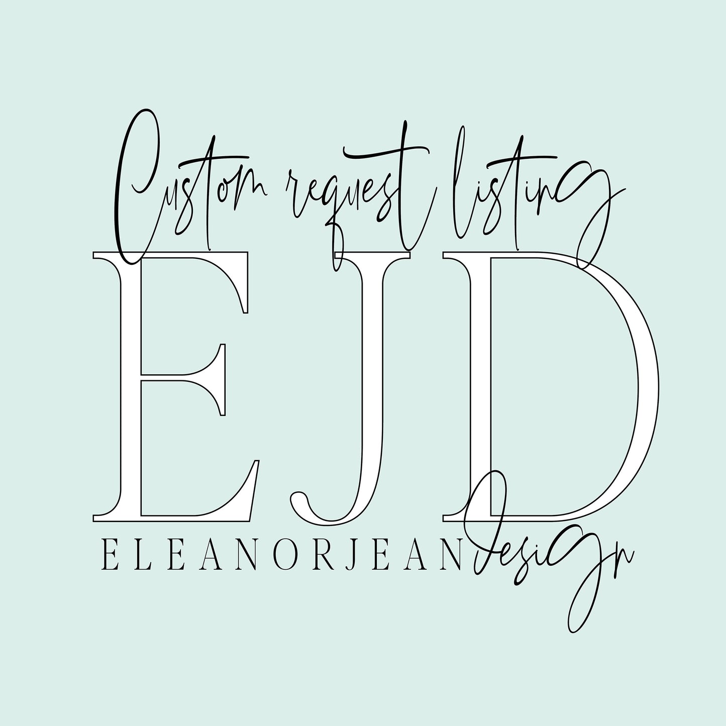 CUSTOM BESPOKE REQUEST ORDERS – eleanorjeandesign
